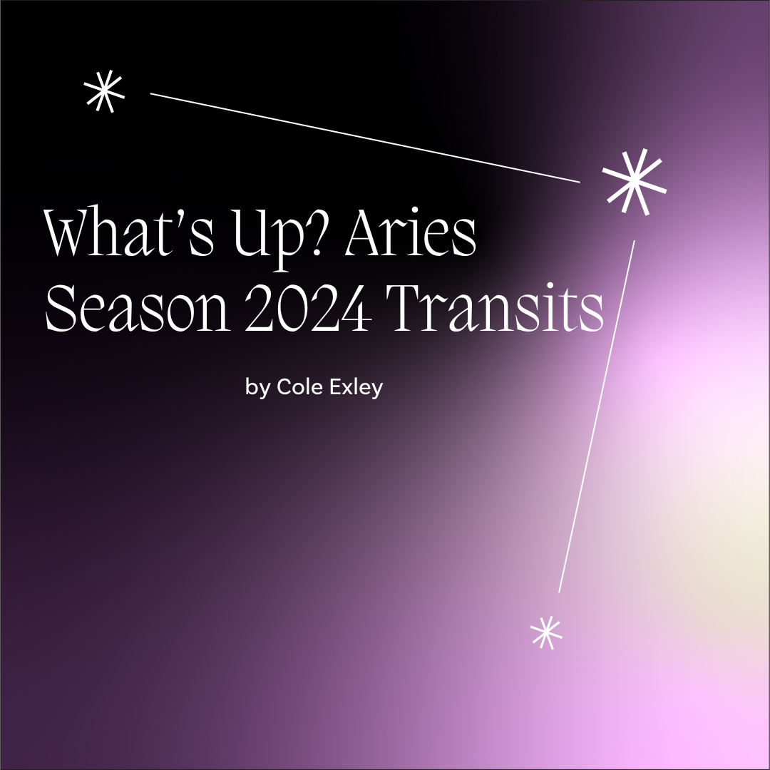 What's Up: Aries Season Transits 2024 | HausWitch Home + Healing
